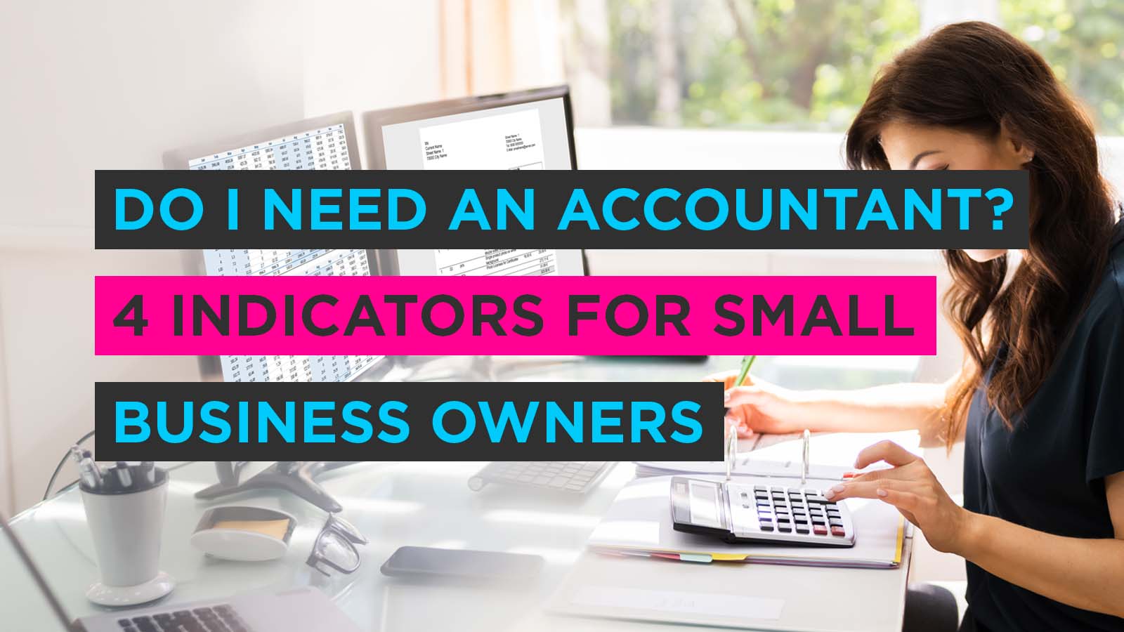 Do I Need an Accountant? 4 Signs for Small Business Owners